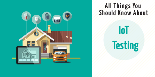 Things You Should Know About IoT Testing