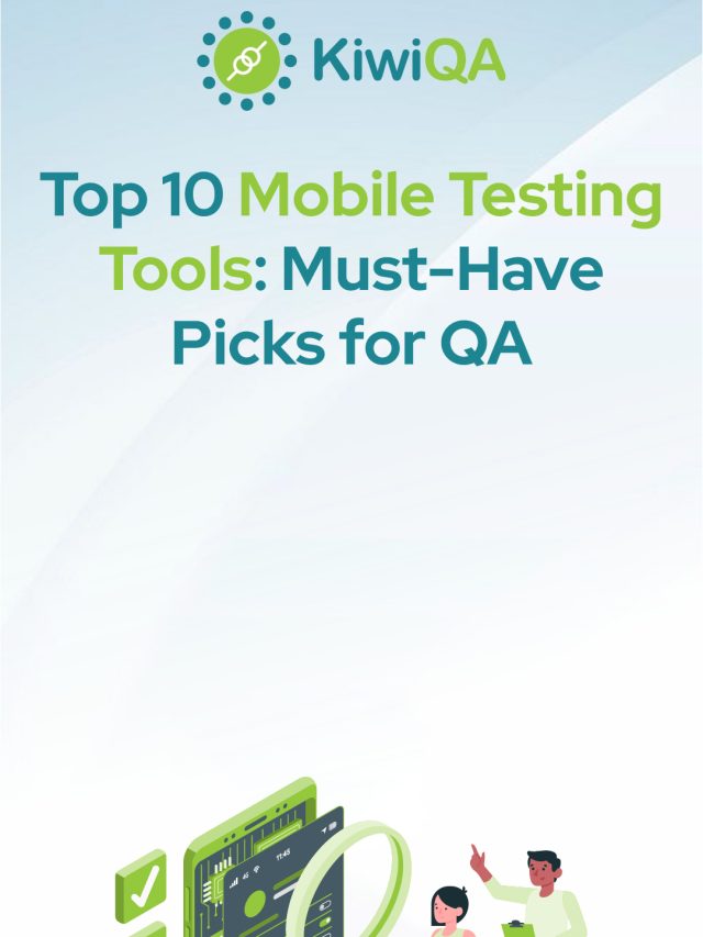 Top 10 Mobile Testing Tools Must Have Picks For Qa Kiwiqa